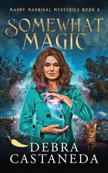 Somewhat Magic (Maddy Madrigal Mysteries Book 2) by Debra Castaneda ...