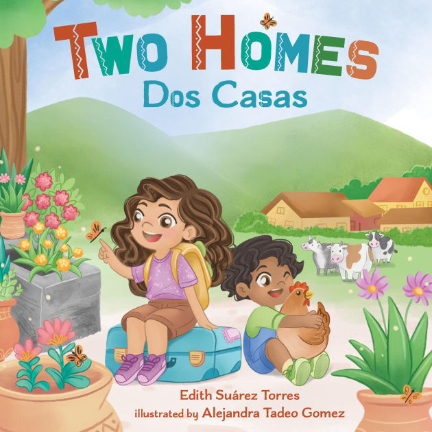 Two Homes, Dos Casas by Edith Suárez Torres, Alejandra Tadeo Gomez ...