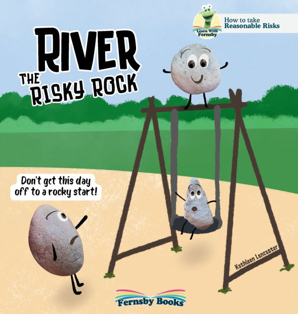 River The Risky Rock: A story about finding the balance between wise ...