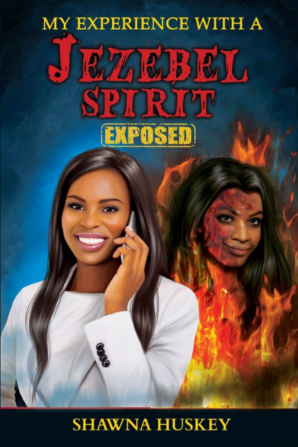 My Experience with a Jezebel Spirit (Exposed) by Shawna Huskey ...