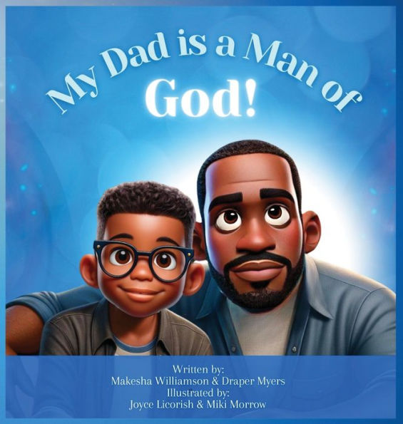 My Dad is a Man of God by Makesha Williamson, Draper Myers, Michaela ...
