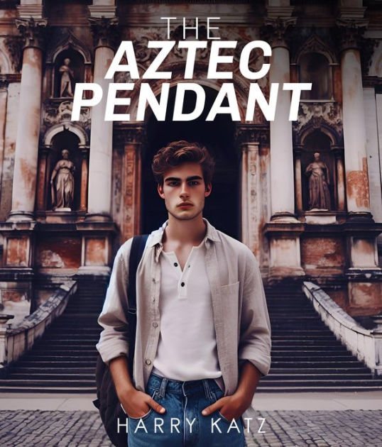The Aztec Pendant by Harry L Katz | eBook | Barnes & Noble®