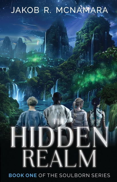 The Hidden Realm: Book One of the Soulborn Series by Jakob R McNamara ...