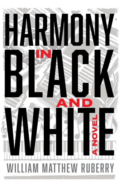Harmony in Black and White by William Matthew Ruberry, Paperback ...