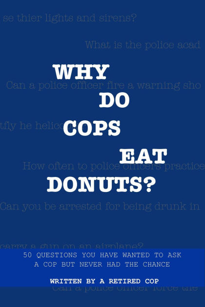 Why Do Cops Eat Donuts? by Jason Knickerbocker, Paperback | Barnes & Noble®