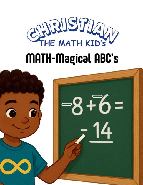 Christian the Math Kid's MATH-Magical ABCs by Takhia Gaither, Christian ...