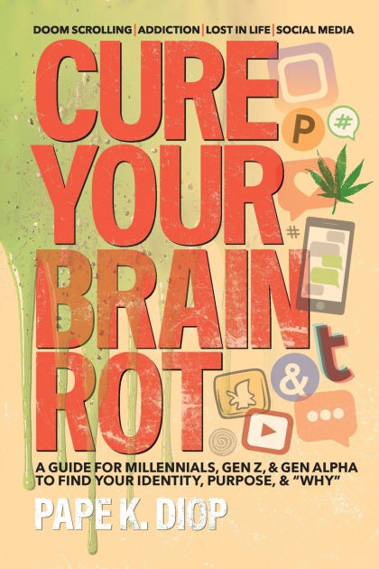 Cure Your Brain Rot by Pape Diop, Paperback | Barnes & Noble®