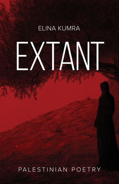 Extant: Palestinian Poetry by Elina Kumra, Paperback | Barnes & Noble®