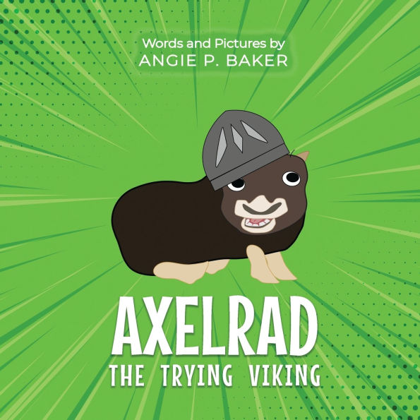 Axelrad the Trying Viking by Angie P Baker, Paperback | Barnes & Noble®