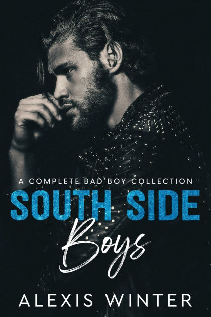 The South Side Boys: A Complete Bad Boy Collection by Alexis Winter ...