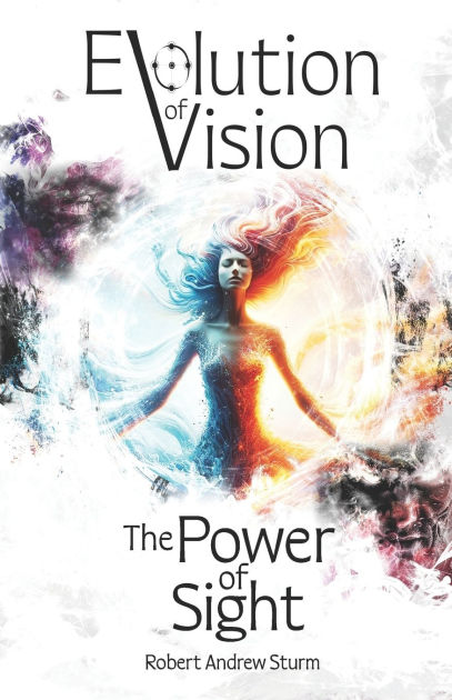 Evolution of Vision: The Power of Sight by Kristin Errico, Robert ...