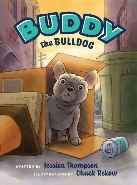 Buddy The Bulldog by Jessica Thompson, Chuck Rekow, Hardcover | Barnes ...