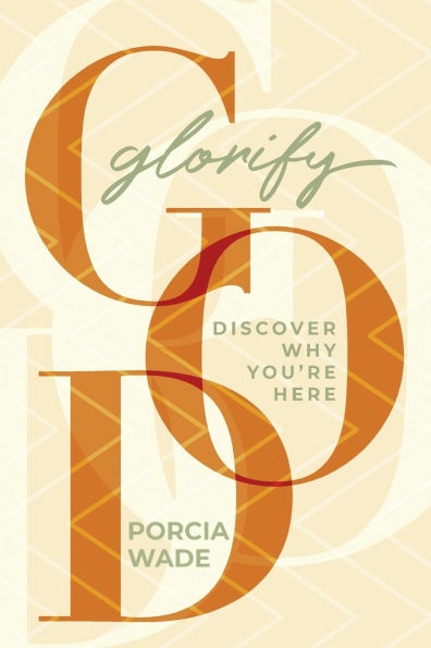 Glorify God by Porcia Wade, Paperback | Barnes & Noble®