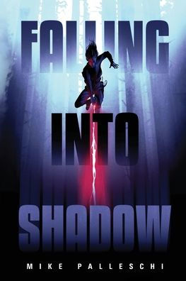 Falling Into Shadow by Mike Palleschi, Paperback | Barnes & Noble®