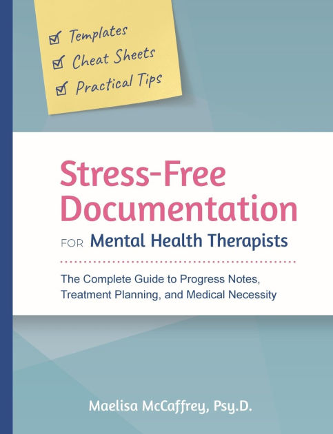 Stress-Free Documentation for Mental Health Therapists: The Complete ...
