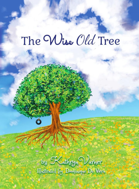 The Wise Old Tree by Kathryn Varner, Dominique De Vera | eBook | Barnes ...