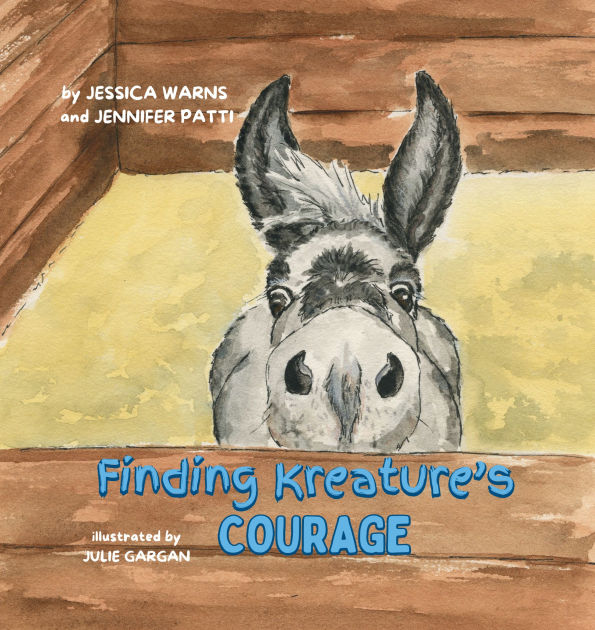 Finding Kreature's Courage by Jessica Warns, Jennifer Patti, Julie ...