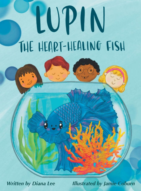 Lupin: The Heart Healing Fish: by Diana Lee, Jamie Coburn, Paperback ...
