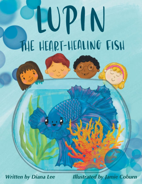 Lupin: The Heart Healing Fish: by Diana Lee, Jamie Coburn, Paperback ...