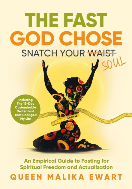 The Fast God Chose: Snatch Your Soul NOT Your Waist by Queen Malika ...