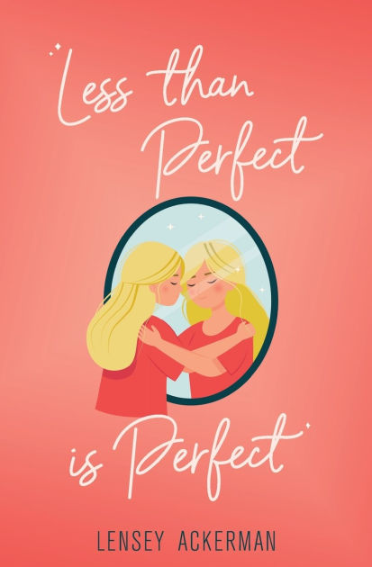 Less Than Perfect is Perfect by Lensey Kristen Ackerman, Paperback ...