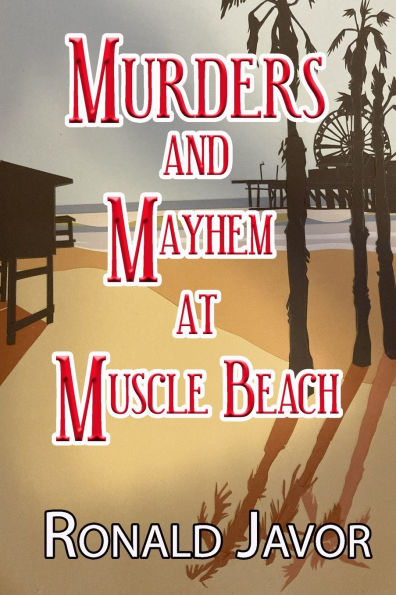 Murders and Mayhem at Muscle Beach by Ronald Javor, Paperback | Barnes ...