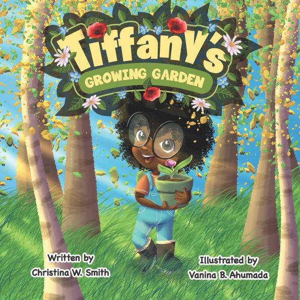 Tiffany's Growing Garden by Lor Bingham, Vanina B Ahumada, Christina W ...