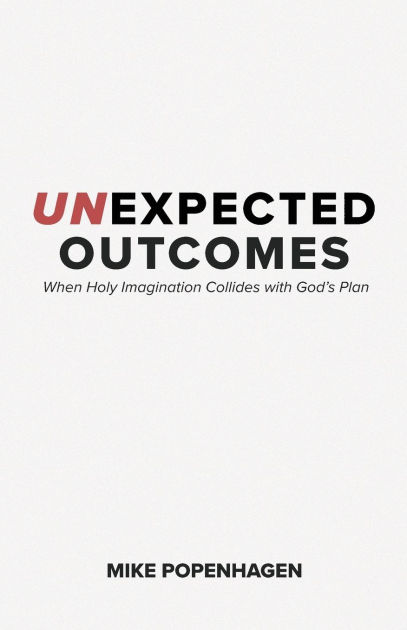 Unexpected Outcomes: When Holy Imagination Collides with God's Plan by ...
