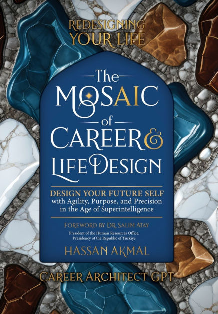 Redesigning Your Life: The AI Mosaic of Career & Life Design: Career ...