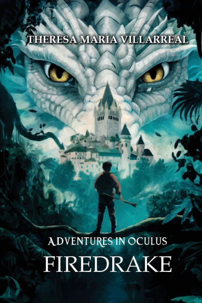 Adventures in Oculus: Firedrake by Theresa Maria Villarreal, Paperback | Barnes & Noble®