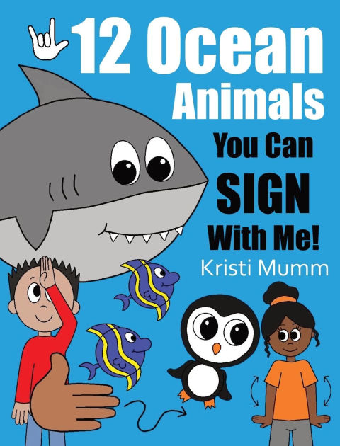12 Ocean Animals You Can Sign With Me! by Kristi Mumm, Hardcover ...