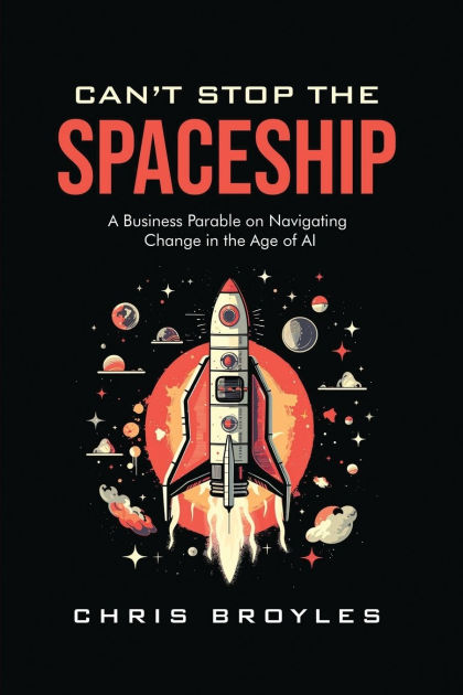 Can't Stop the Spaceship: A Business Parable on Navigating Change in ...