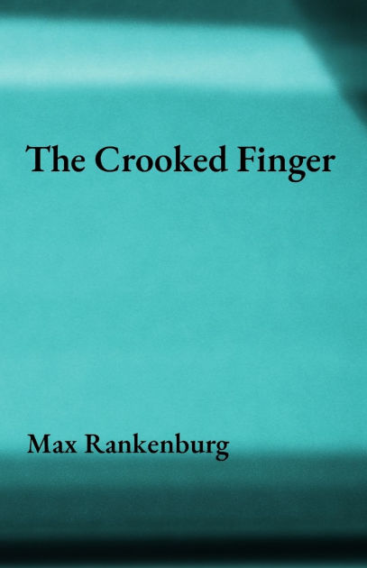 The Crooked Finger by Max Rankenburg, Paperback | Barnes & Noble®