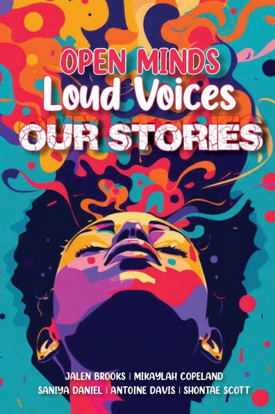 Open Minds Loud Voices Our Stories by Jalen Brooks, Mikayla Copeland ...