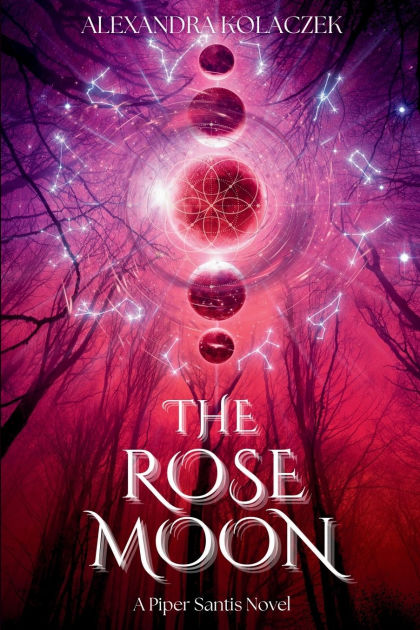 The Rose Moon: A Piper Santis Novel by Alexandra Kolaczek, Paperback ...