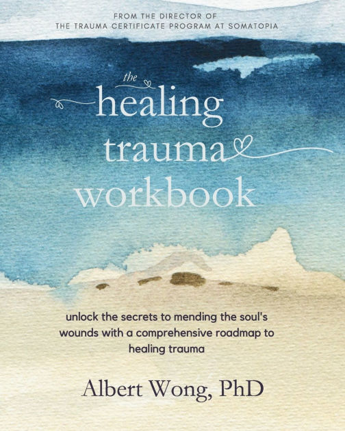 The Healing Trauma Workbook: A Roadmap to Help You Move Forward After ...