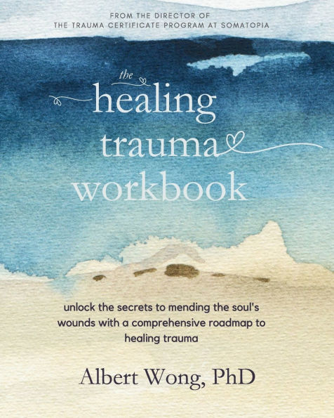 The Healing Trauma Workbook: A Roadmap to Help You Move Forward After ...