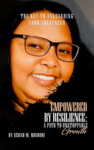 Empowered By Resilience by Serah W Muiruri, Hardcover | Barnes & Noble®