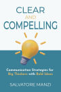 Clear and Compelling: Communication Strategies for Big Thinkers with ...