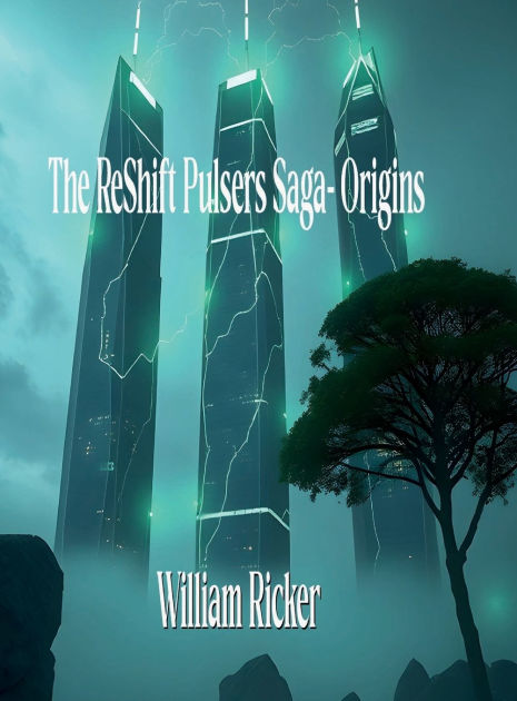 The ReShift Pulsers Saga: Origins: by William Ricker, Paperback ...