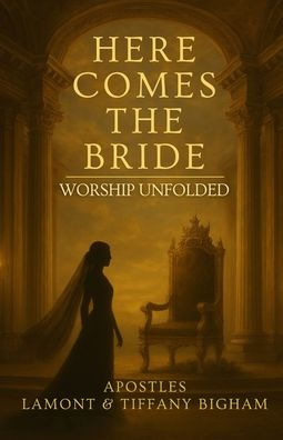 Here Comes the Bride - Worship Unfolded by Apostles Lamont & Tiffany ...