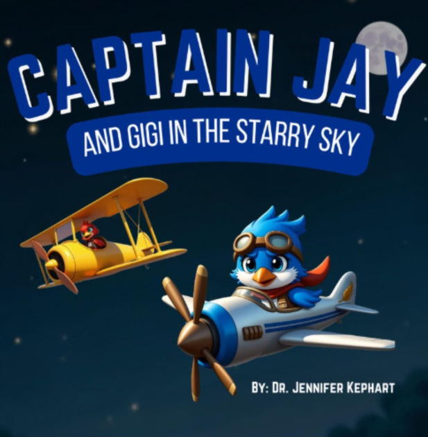 Captain Jay and Gigi in the Starry Sky by Jennifer Kephart, Paperback ...