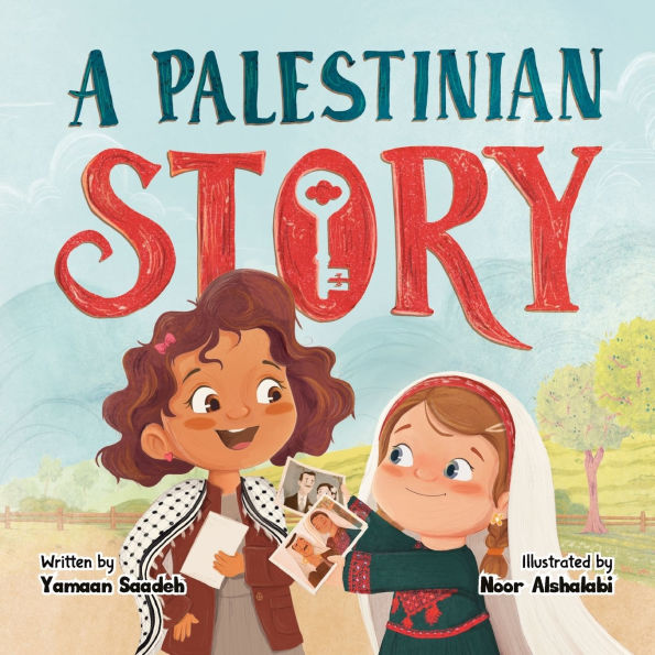A Palestinian Story by Yamaan Saadeh, Noor Alshalabi, Paperback ...
