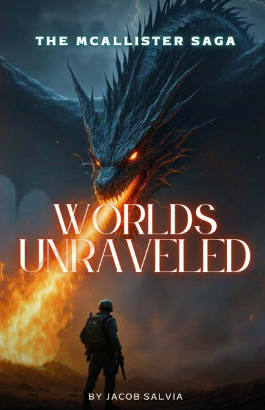 Worlds Unraveled: The McAllister Saga by Jacob Salvia, Paperback ...