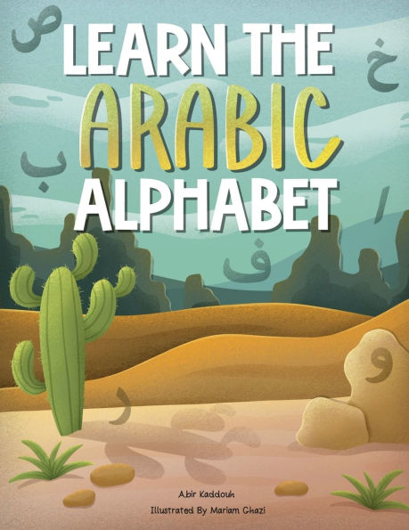 Learn The Arabic Alphabet by Abir Kaddouh, Mariam Ghazi, Paperback ...