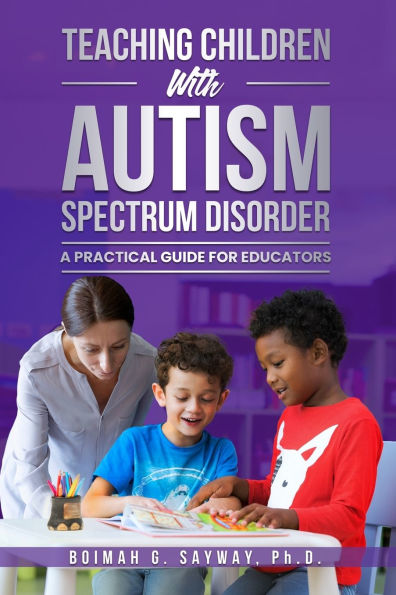 Teaching Children with Autism Spectrum Disorder: A Practical Guide for ...